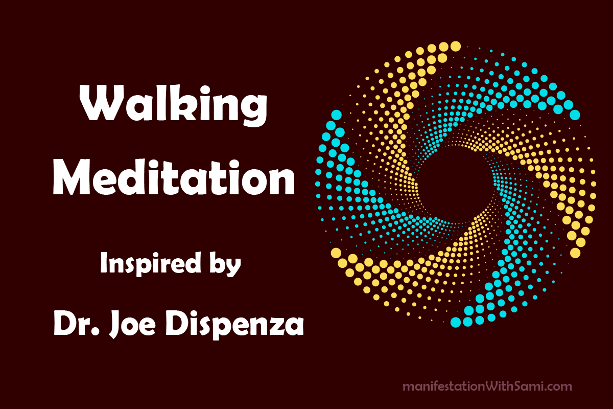 Walking Meditation for Manifesting Your Dreams - Walk as it!